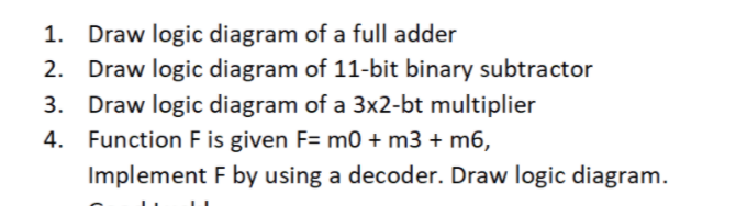 Solved 1. Draw logic diagram of a full adder 2. Draw logic | Chegg.com