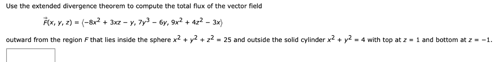 Solved Use the extended divergence theorem to compute the | Chegg.com