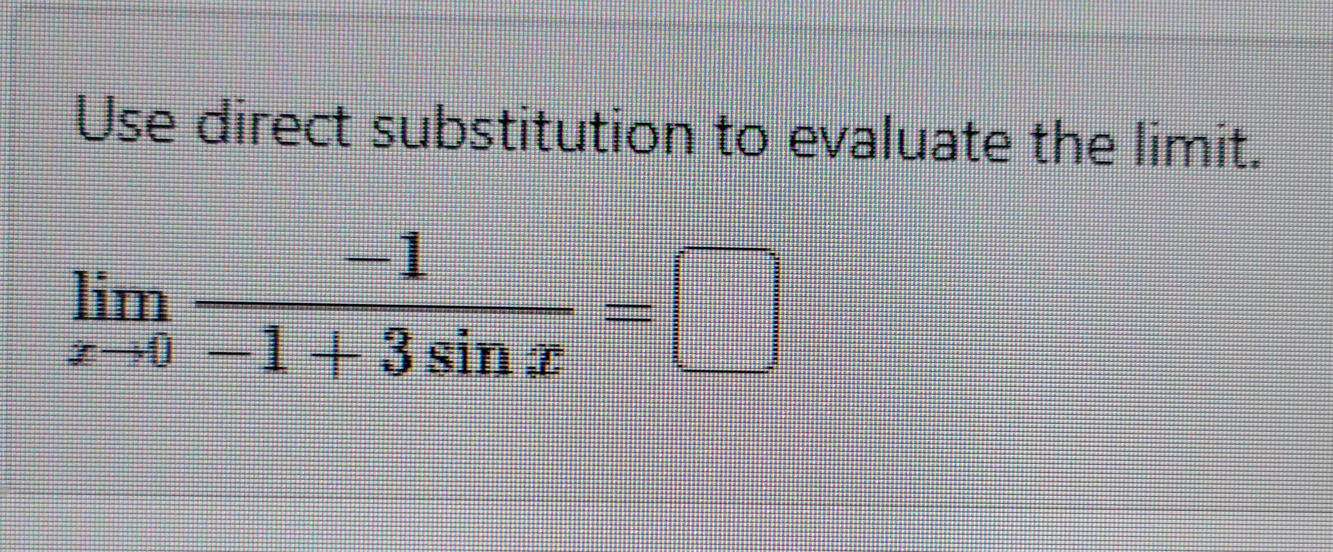 Use direct substitution to evaluate the | Chegg.com