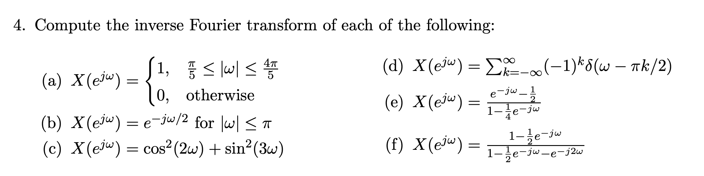 Solved 4. Compute the inverse Fourier transform of each of | Chegg.com