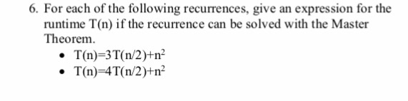 Solved 6. For each of the following recurrences, give an | Chegg.com