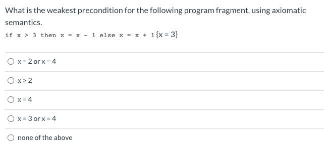 Solved What is the weakest precondition for the following | Chegg.com