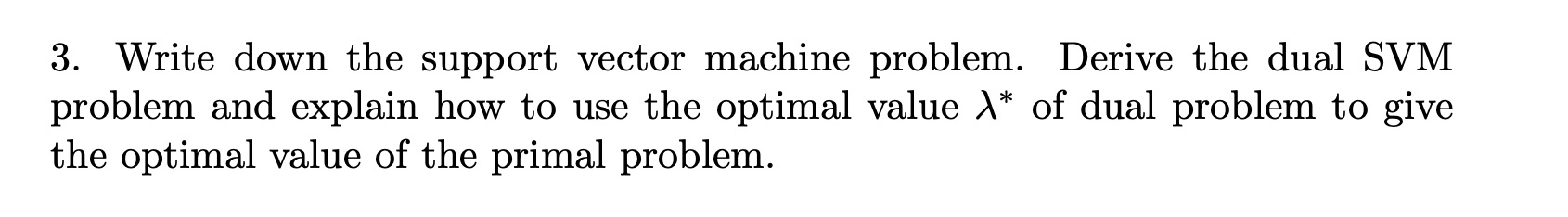Solved 3. Write down the support vector machine problem. | Chegg.com