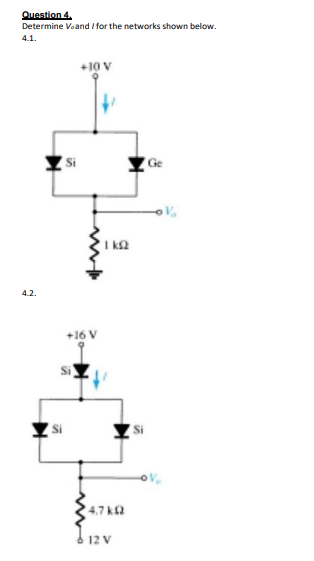 Solved Ouestion 4. Determine V and I for the networks shown | Chegg.com Solved Ouestion 4. Determine V and I for the networks shown | Chegg.com