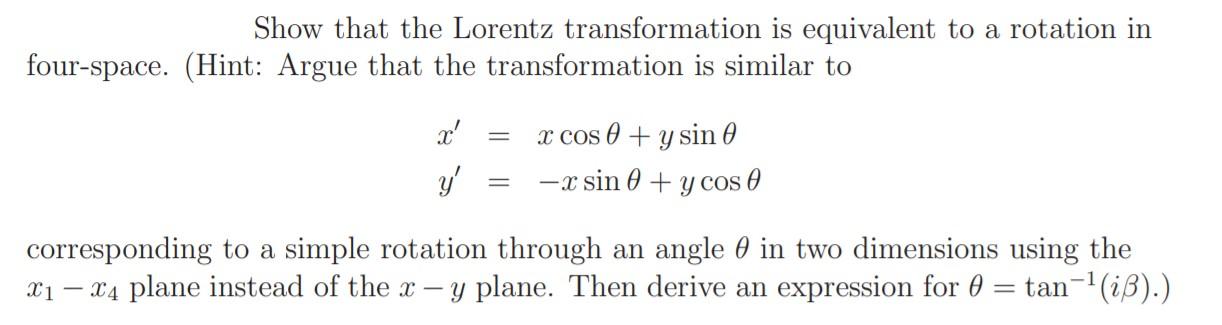 Solved Show That The Lorentz Transformation Is Equivalent To