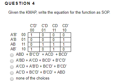 Solved QUESTION 4 Given the KMAP, wirite the equation for | Chegg.com