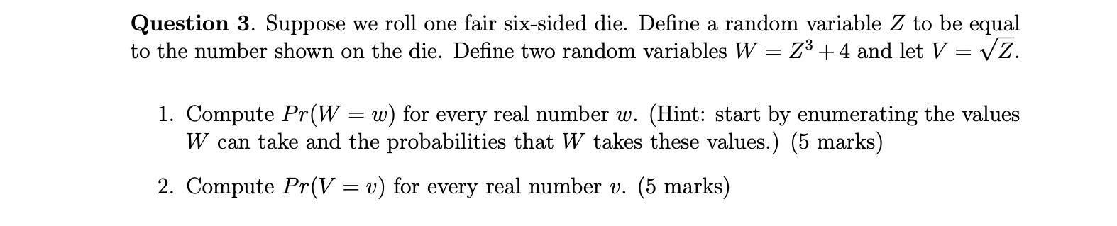 Solved Question 3. Suppose we roll one fair six-sided die. | Chegg.com