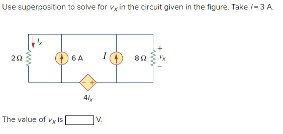 Solved Use superposition to solve for vx in the circuit | Chegg.com