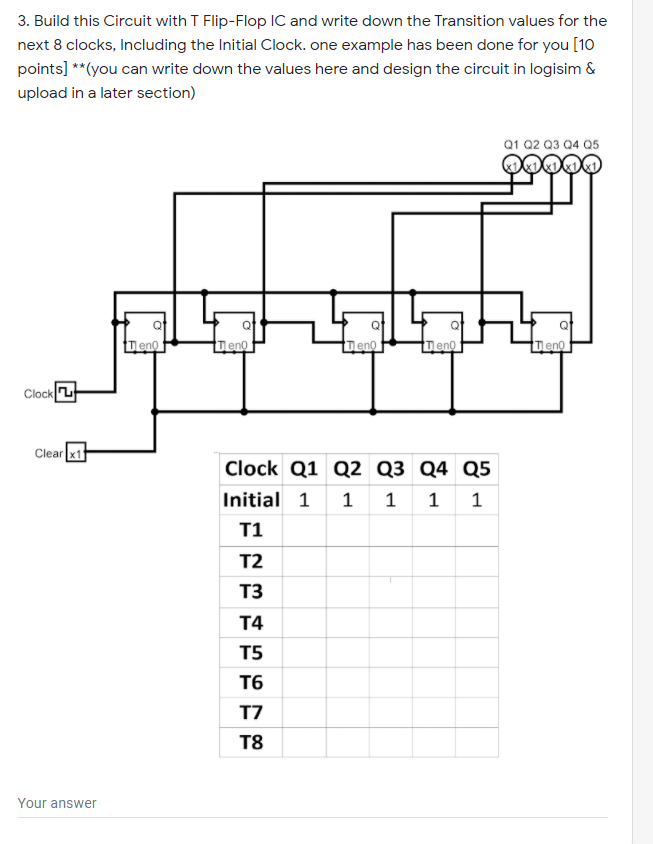 Solved 3 Build This Circuit With T Flip Flop Ic And Write 1028