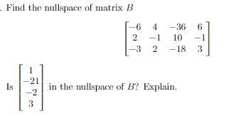 Solved Find the nullspace of matrix B | Chegg.com