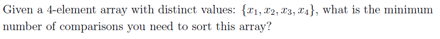 Solved Given a 4-element array with distinct values: {21, | Chegg.com