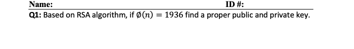 Solved Name: ID #: Q1: Based on RSA algorithm, if Ø(n) = | Chegg.com
