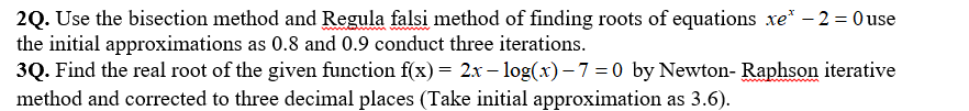 Solved 2Q. Use the bisection method and Regula falsi method | Chegg.com