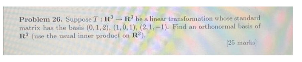Solved Problem 26. Suppose T:R3→R3 be a linear | Chegg.com