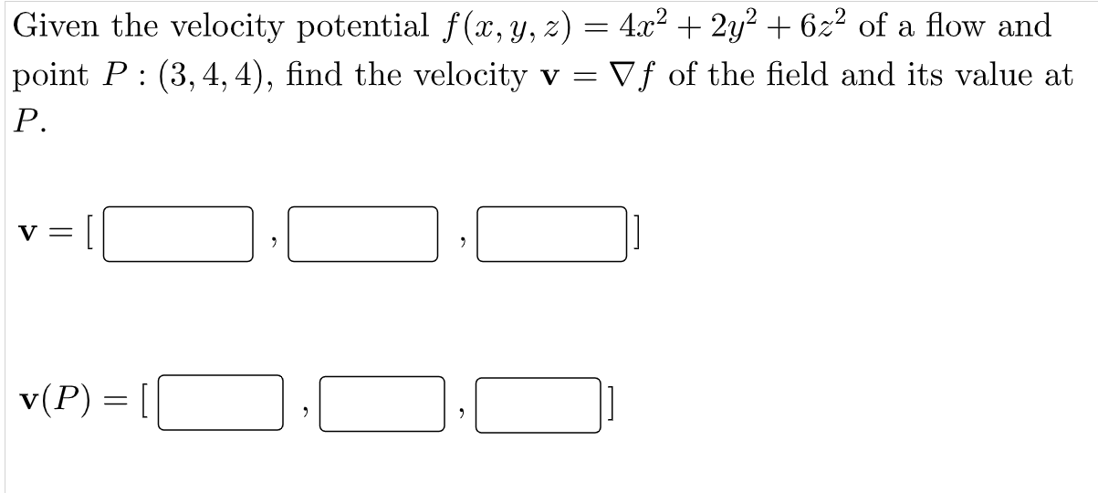 Solved Given the velocity potential f(x, y, z) = 4.x2 + 2y2 | Chegg.com