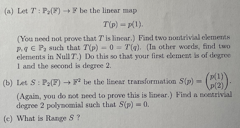 Solved (a) Let T:P2(F)→F be the linear map T(p)=p(1). (You | Chegg.com