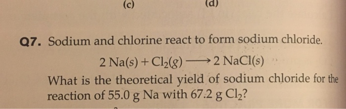 Solved Sodium and chlorine react to form sodium chloride. 2 | Chegg.com
