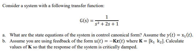 Solved Consider a system with a following transfer function: | Chegg.com