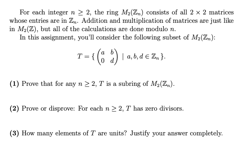 Solved For each integer n≥2, the ring M2(Zn) consists of all | Chegg.com
