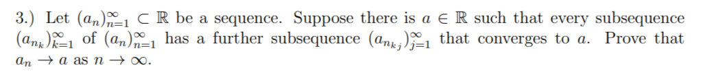 Solved 3.(an)n=1∞subR be ﻿a sequence. Suppose there is ﻿ainR | Chegg.com