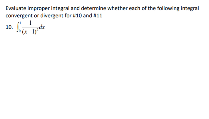 Solved Evaluate improper integral and determine whether each | Chegg.com