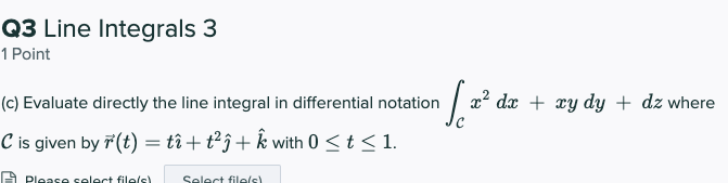 Solved Q3 Line Integrals 3 1 Point (c) Evaluate directly the | Chegg.com