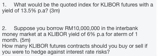Solved 1. What would be the quoted index for KLIBOR futures | Chegg.com