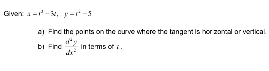Solved Given: x=t3−3t,y=t2−5 a) Find the points on the curve | Chegg.com
