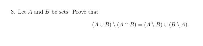 Solved Let A and B be sets. Prove that (A Union B) \ {A | Chegg.com