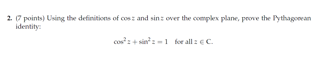 Solved 2. (7 points) Using the definitions of cosz and sinz | Chegg.com