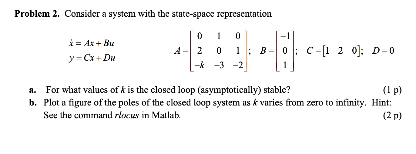 Solved Problem 2. Consider a system with the state-space | Chegg.com