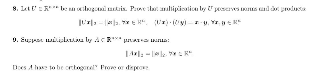 Solved 8. Let U∈Rn×n be an orthogonal matrix. Prove that | Chegg.com