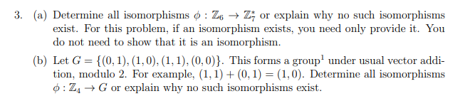 Solved 3. (a) Determine all isomorphisms o : Z6 + Zor | Chegg.com