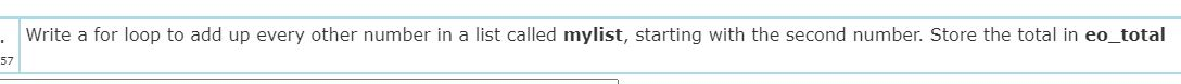 Solved Write a for loop to add up every other number in a | Chegg.com