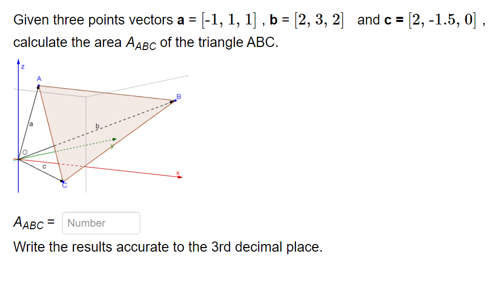 Solved Given three points vectors a=[−1,1,1],b=[2,3,2] and | Chegg.com