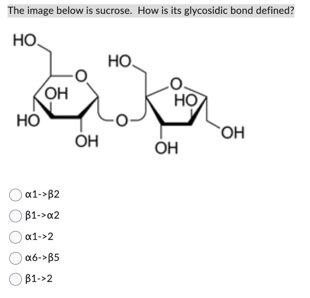 Solved The image below is sucrose. How is its glycosidic | Chegg.com
