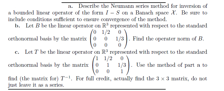 Solved a. Describe the Neumann series method for inversion | Chegg.com