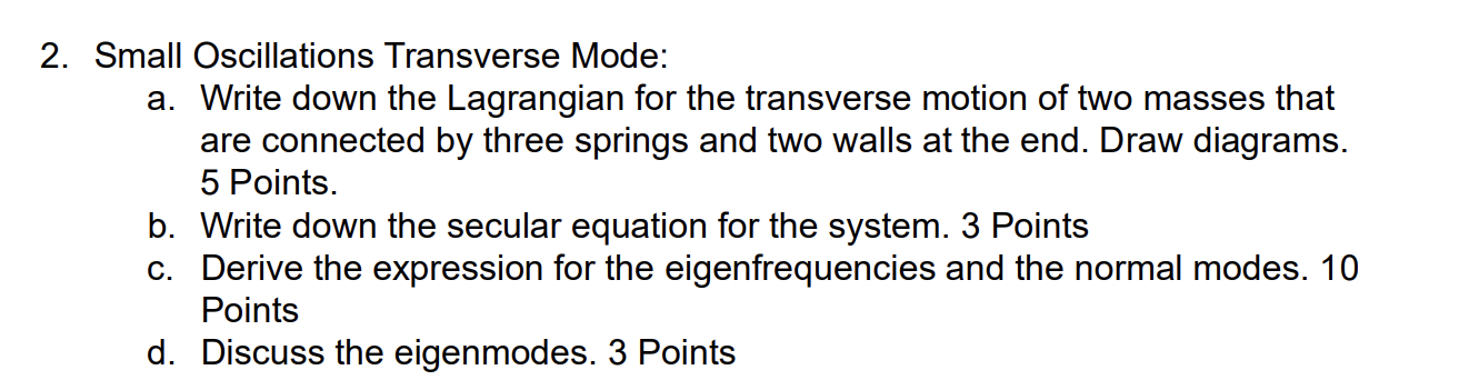 Solved 2. Small Oscillations Transverse Mode: a. Write down | Chegg.com