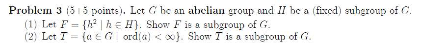 Solved Problem 3(5+5 points). Let G be an abelian group and | Chegg.com