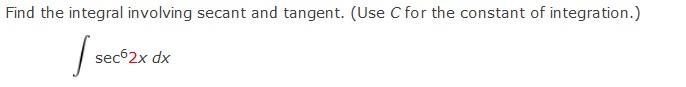 Solved Find the integral involving secant and tangent. (Use | Chegg.com