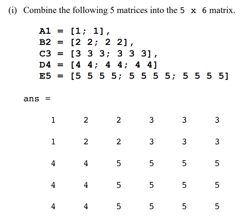 Solved (i) Combine the following 5 matrices into the 5 x 6 | Chegg.com
