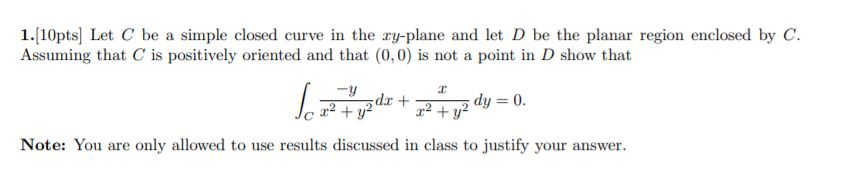 Solved 1.[10pts) Let C be a simple closed curve in the | Chegg.com