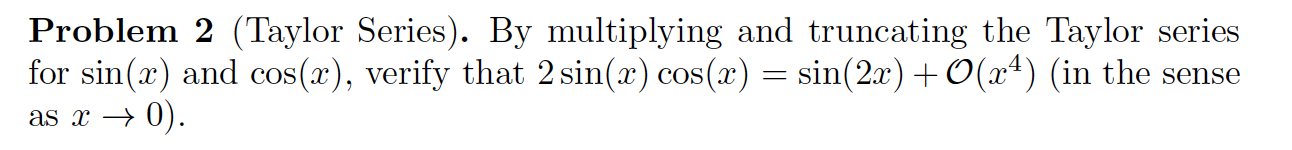 Solved (Taylor Series). By multiplying and truncating the | Chegg.com