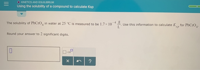 Solved O KINETICS AND EQUILIBRIUM Using the solublility of a | Chegg.com