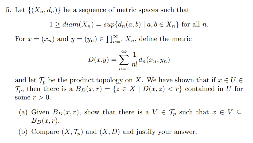 Solved 5. Let {(Xn, dn)} be a sequence of metric spaces such | Chegg.com