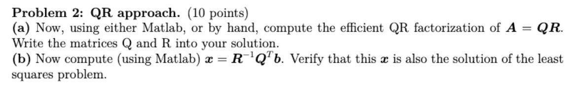 Problem 2: QR approach. (10 points) (a) Now, using | Chegg.com