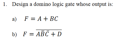 Solved Design a domino logic gate whose output is: a) b) | Chegg.com