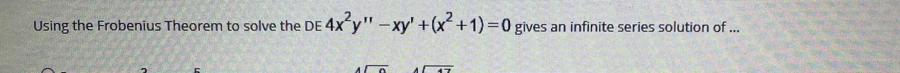Solved Using the Frobenius Theorem to solve the De 4x’y" - | Chegg.com