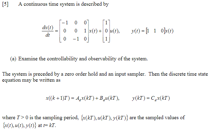 Solved [5] A continuous time system is described by | Chegg.com