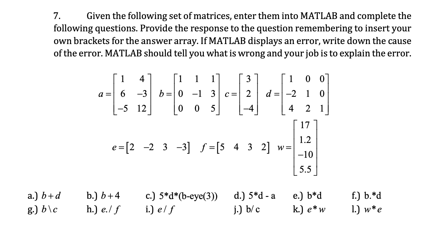 Solved 7. Given the following set of matrices, enter them | Chegg.com
